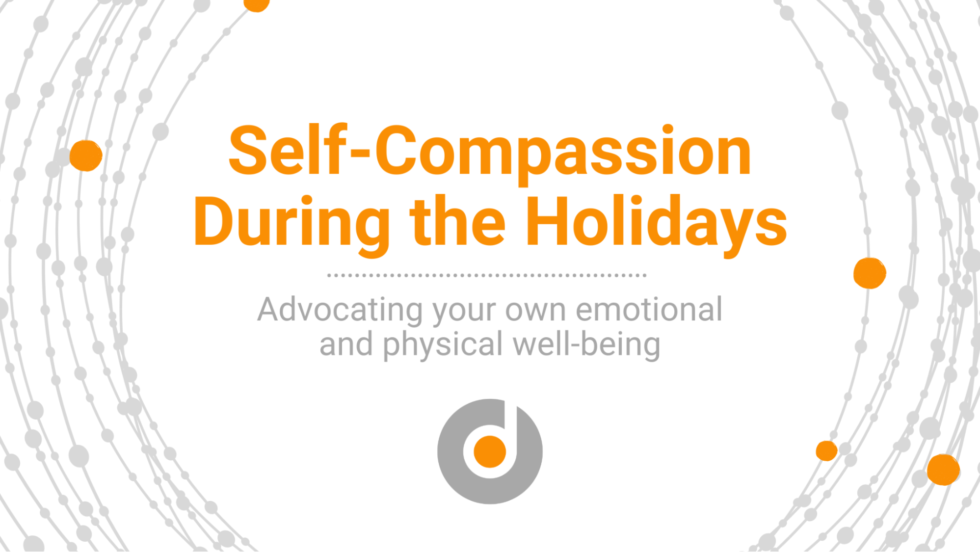 Self-Compassion During the Holidays (Advocating your own emotional and ...